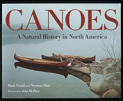 Mark Neuzil - Canoes: A Natural History in North America - Gunflint ...